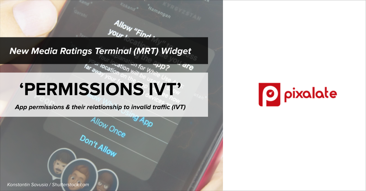 Pixalate introduces ‘Permissions IVT’ to Media Ratings Terminal (MRT)